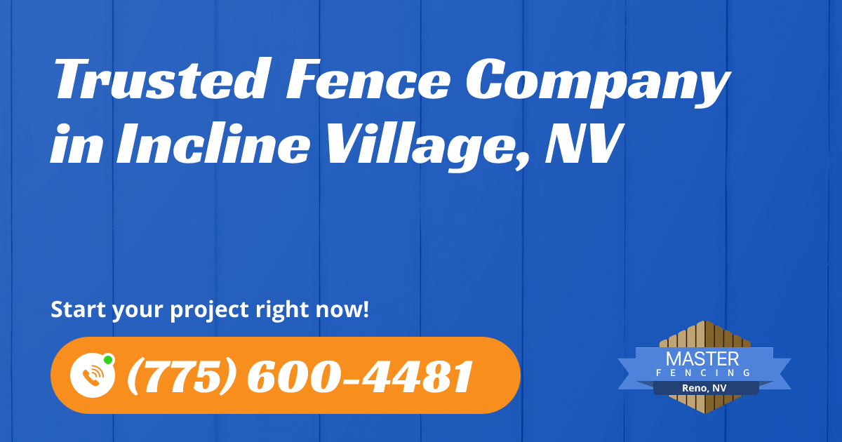 Fencing Company in Incline Village, NV | Master Fencing